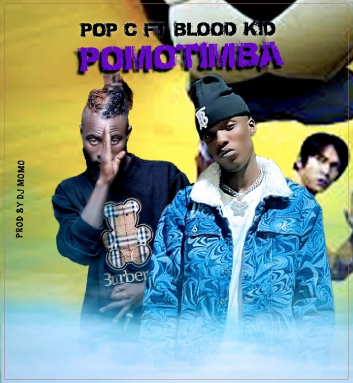 Pop C ft Blood Kid YVOK - Pomotimba (Prod By Dj Momo) Mp3 Download - ckmusicpromos