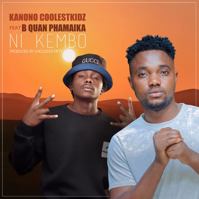 Kanono Coolestkidz Ft B Quan Phamaika - Ni Kembo (Prod By Exclusive ...