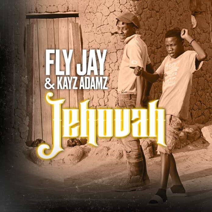 Fly Jay Ft Kayz Adams - "Jehovah" Mp3 Download - ckmusicpromos