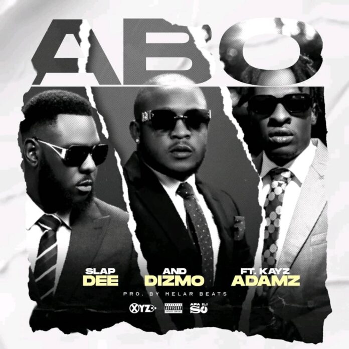 Slapdee & Dizmo ft Kayz Adams - "Abo" Mp3 Download - ckmusicpromos
